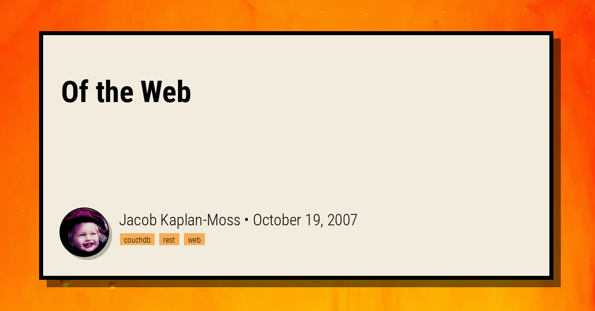 Of the Web - Jacob Kaplan-Moss