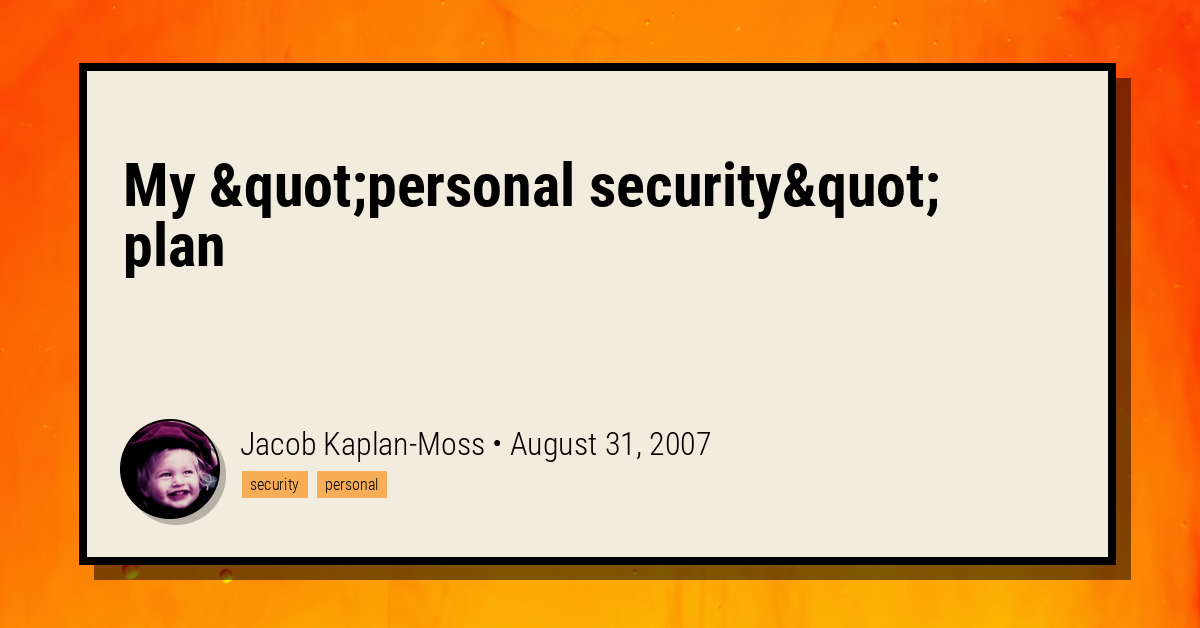 My "personal security" plan - Jacob Kaplan-Moss