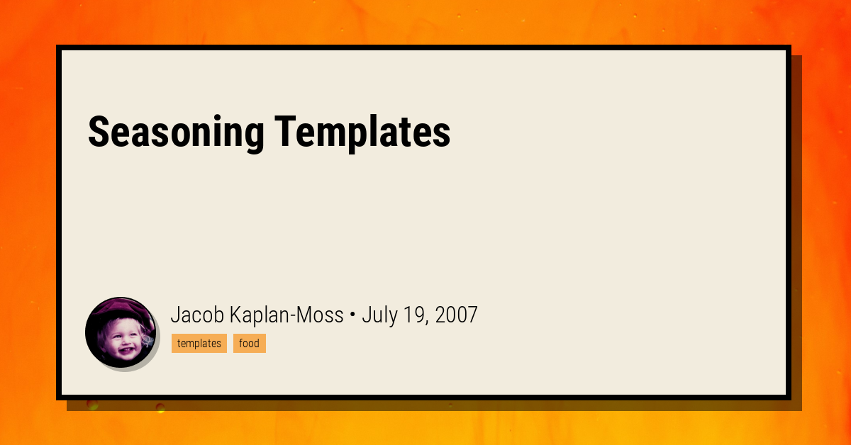 Seasoning Templates - Jacob Kaplan-Moss